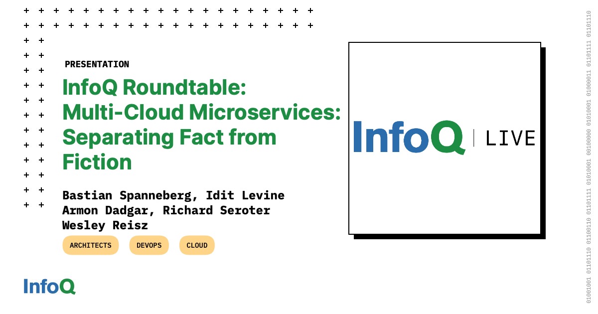 InfoQ Roundtable: Multi-Cloud Microservices: Separating Fact from Fiction - InfoQ