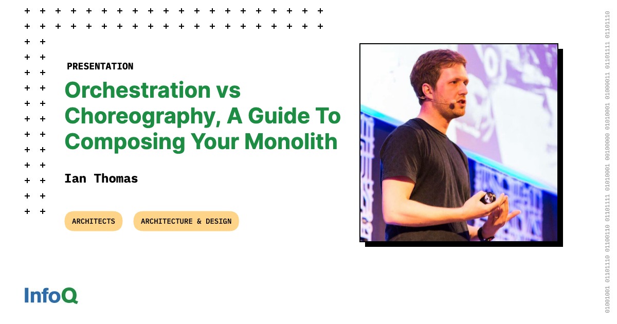Orchestration vs Choreography, a Guide to Composing Your Monolith - InfoQ