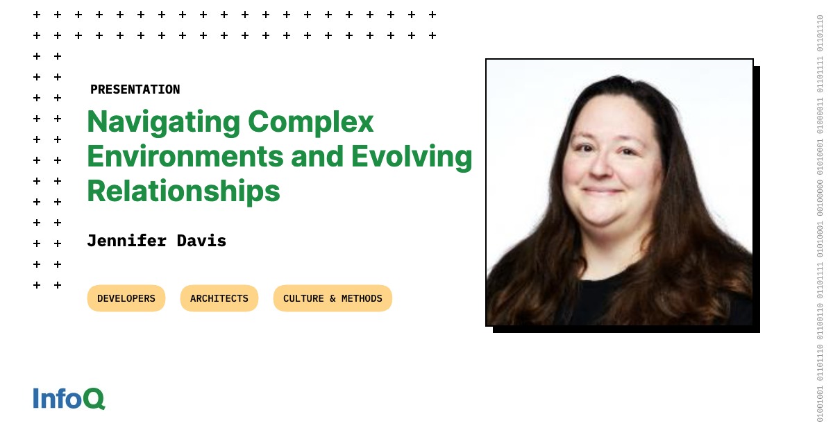 Navigating Complex Environments And Evolving Relationships Infoq