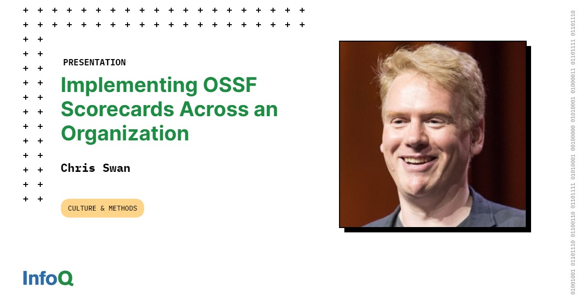 Implementing OSSF Scorecards across an Organization - InfoQ