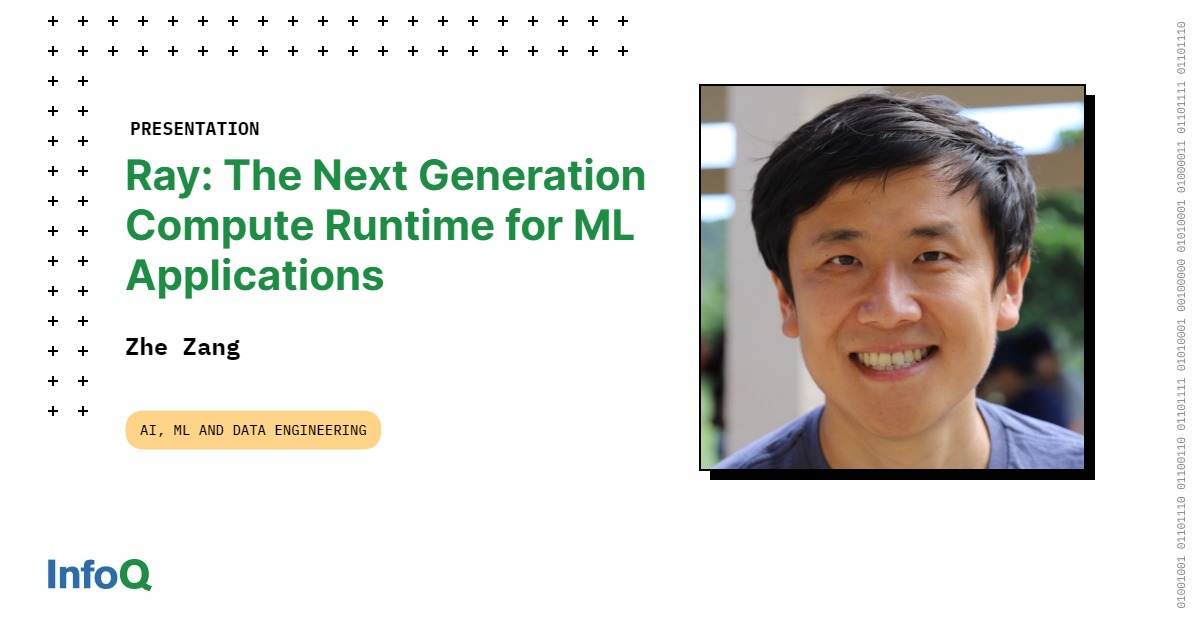 Ray: the Next Generation Compute Runtime for ML Applications - InfoQ