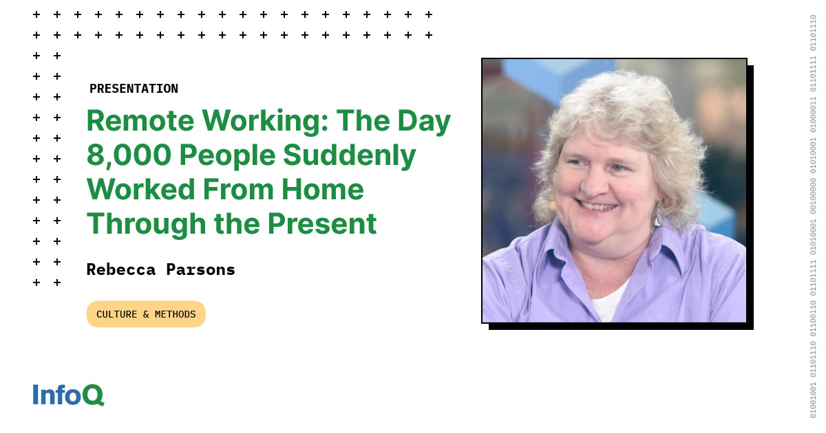 Remote Working: the Day 8,000 People Suddenly Worked from Home through the Present - InfoQ