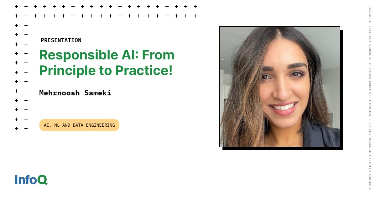 Responsible AI: from Principle to Practice! - InfoQ