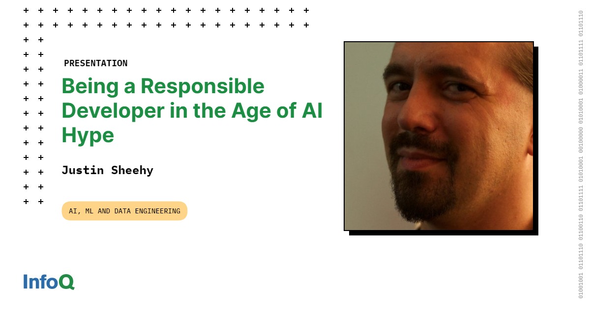Being a Responsible Developer in the Age of AI Hype - InfoQ