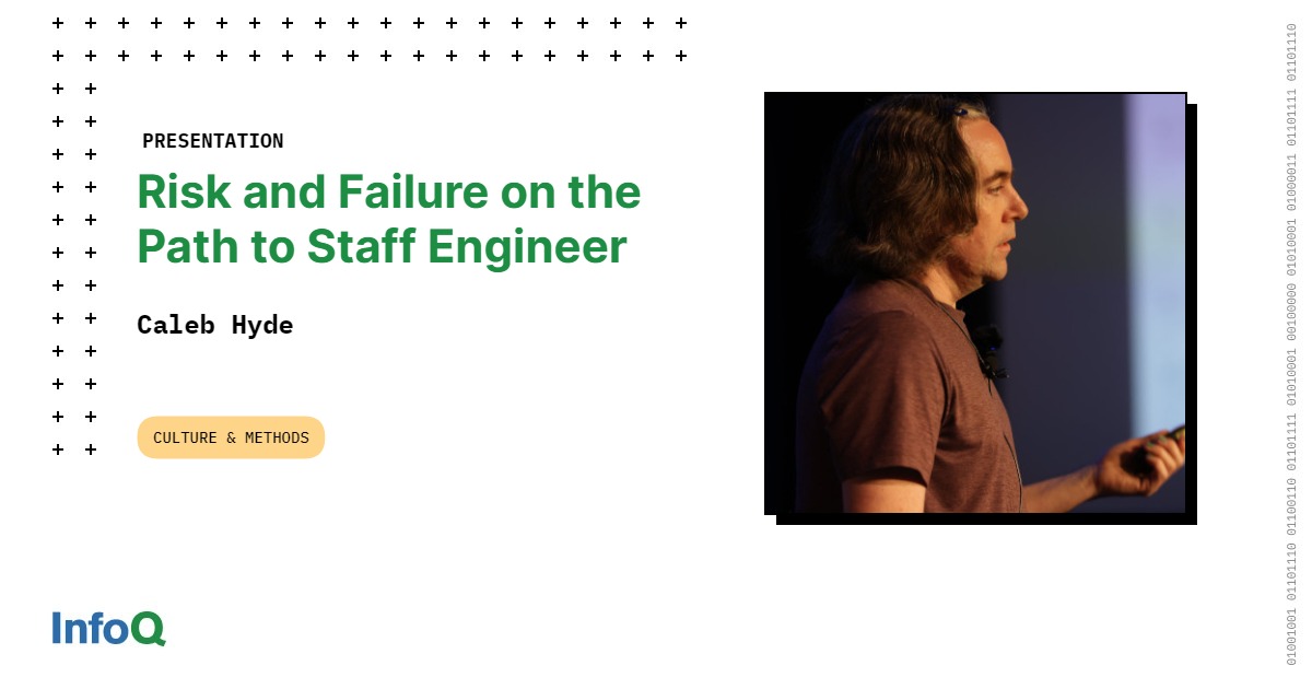 Risk and Failure on the Path to Staff Engineer - InfoQ