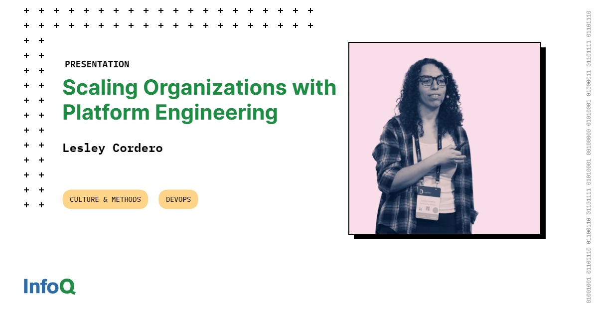 Scaling Organizations with Platform Engineering - InfoQ