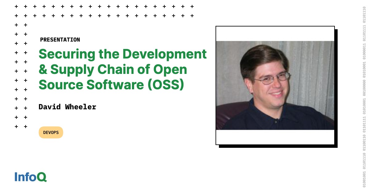 Securing the Development & Supply Chain of Open Source Software (OSS) - InfoQ