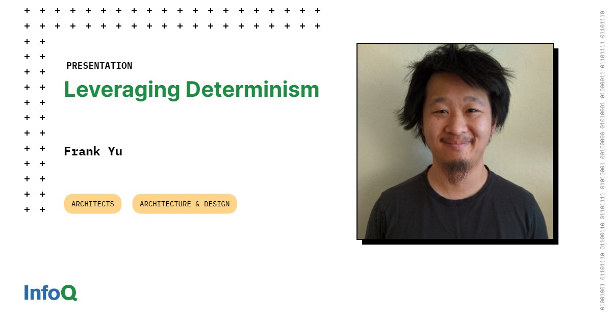 Leveraging Determinism - InfoQ