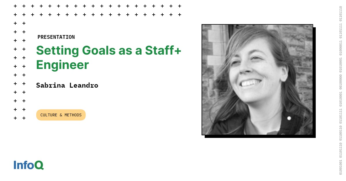 Setting Goals as a Staff+ Engineer - InfoQ
