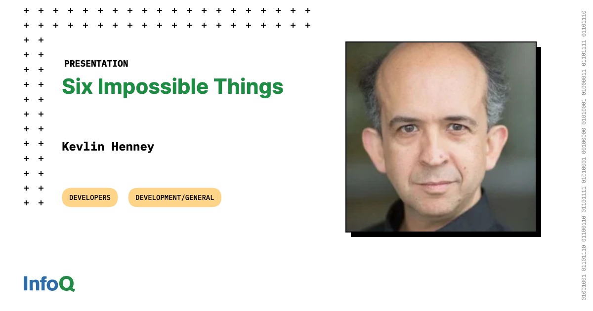 Six Impossible Things - InfoQ