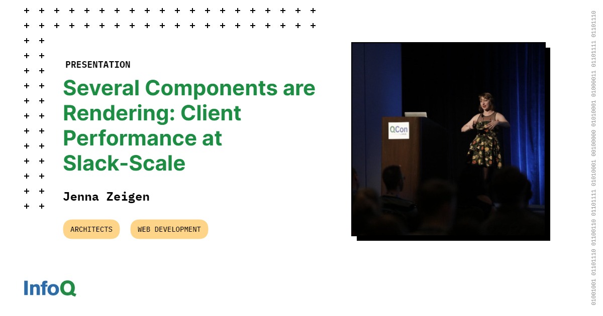 Several Components are Rendering: Client Performance at Slack-Scale - InfoQ