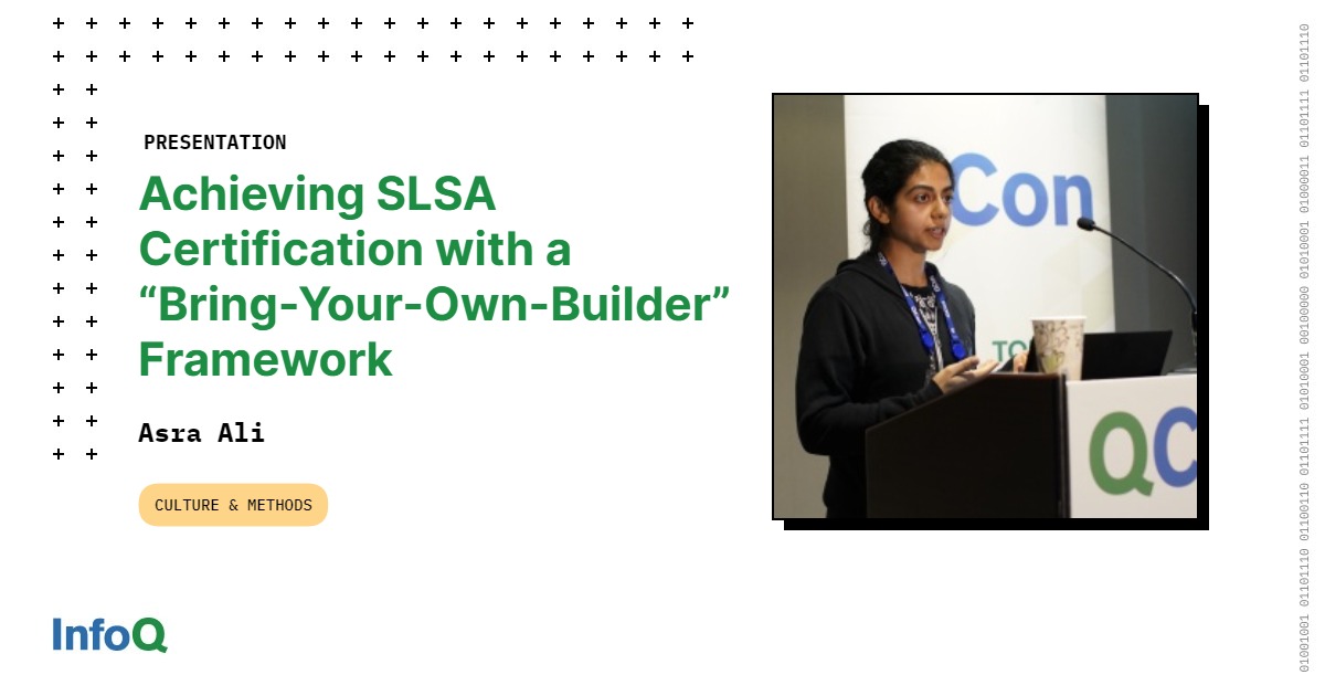 Achieving SLSA Certification with a “Bring-Your-Own-Builder” Framework ...