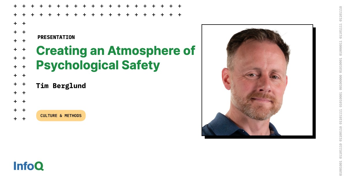 Creating an Atmosphere of Psychological Safety - InfoQ