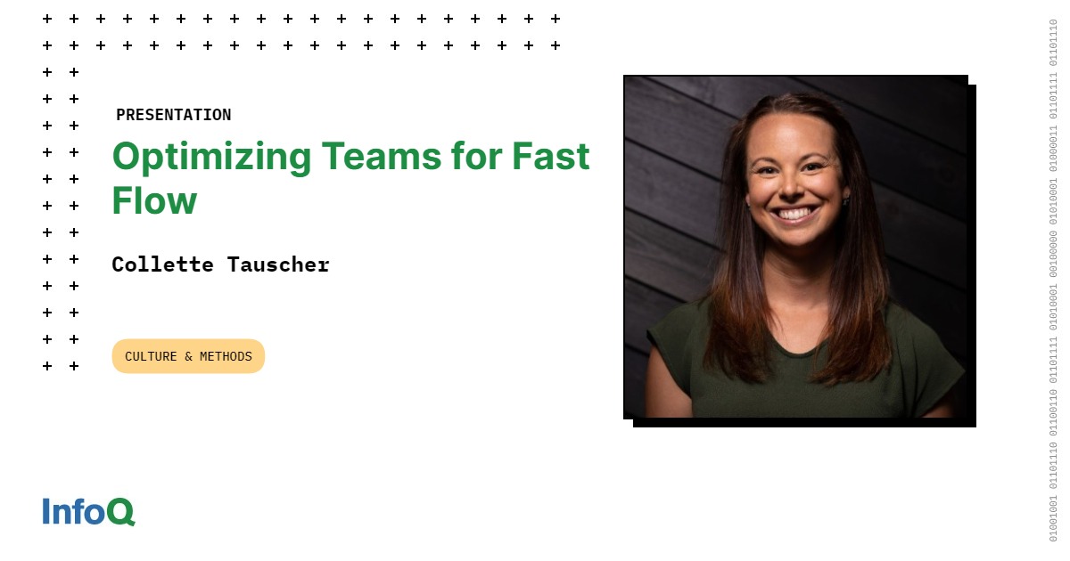 Optimizing Teams For Fast Flow Infoq