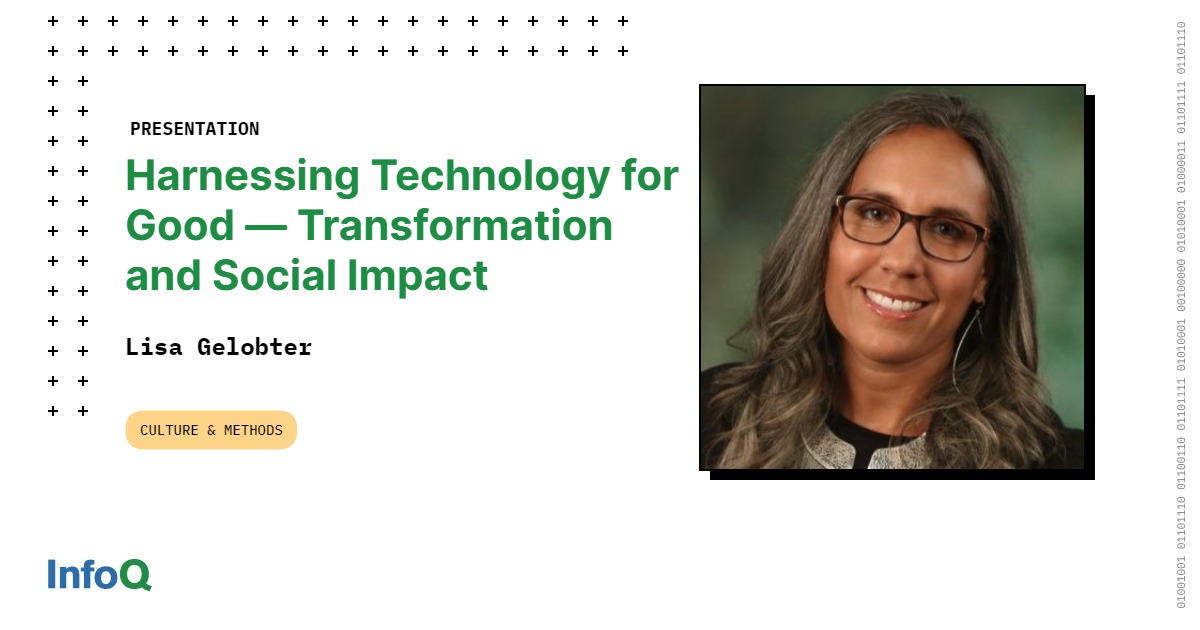 Harnessing Technology for Good — Transformation and Social Impact - InfoQ