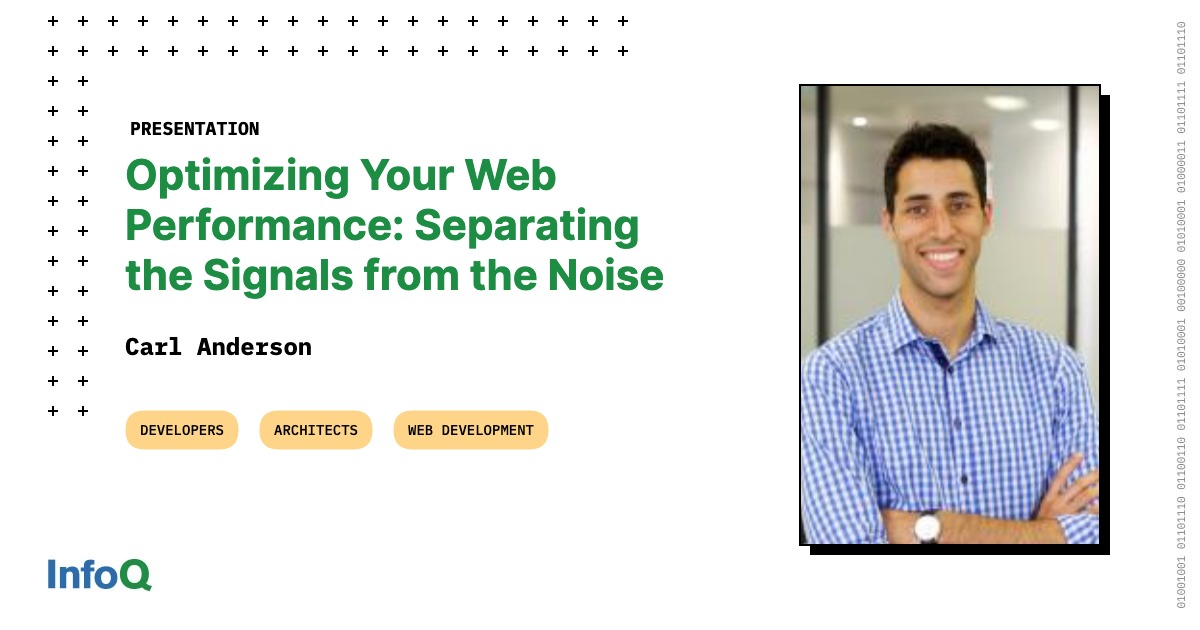 Optimizing Your Web Performance: Separating the Signals from the Noise - InfoQ