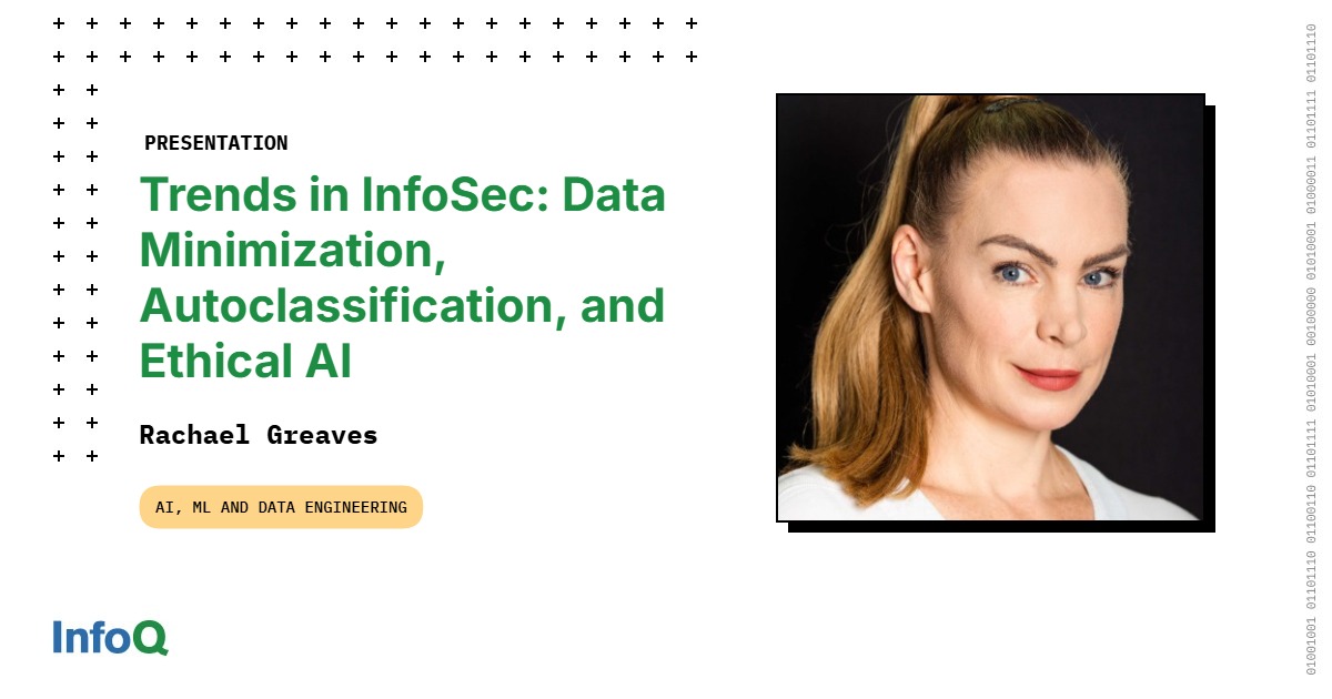 Trends in InfoSec: Data Minimization, Autoclassification, and Ethical AI - InfoQ
