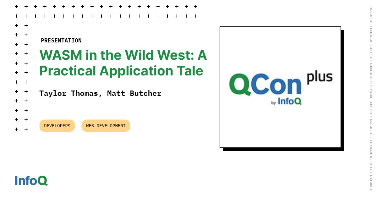 WASM in the Wild West: a Practical Application Tale - InfoQ