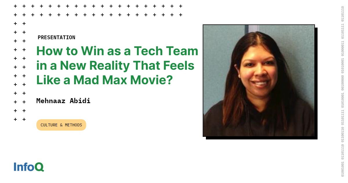 How to Win as a Tech Team in a New Reality That Feels Like a Mad Max Movie? - InfoQ